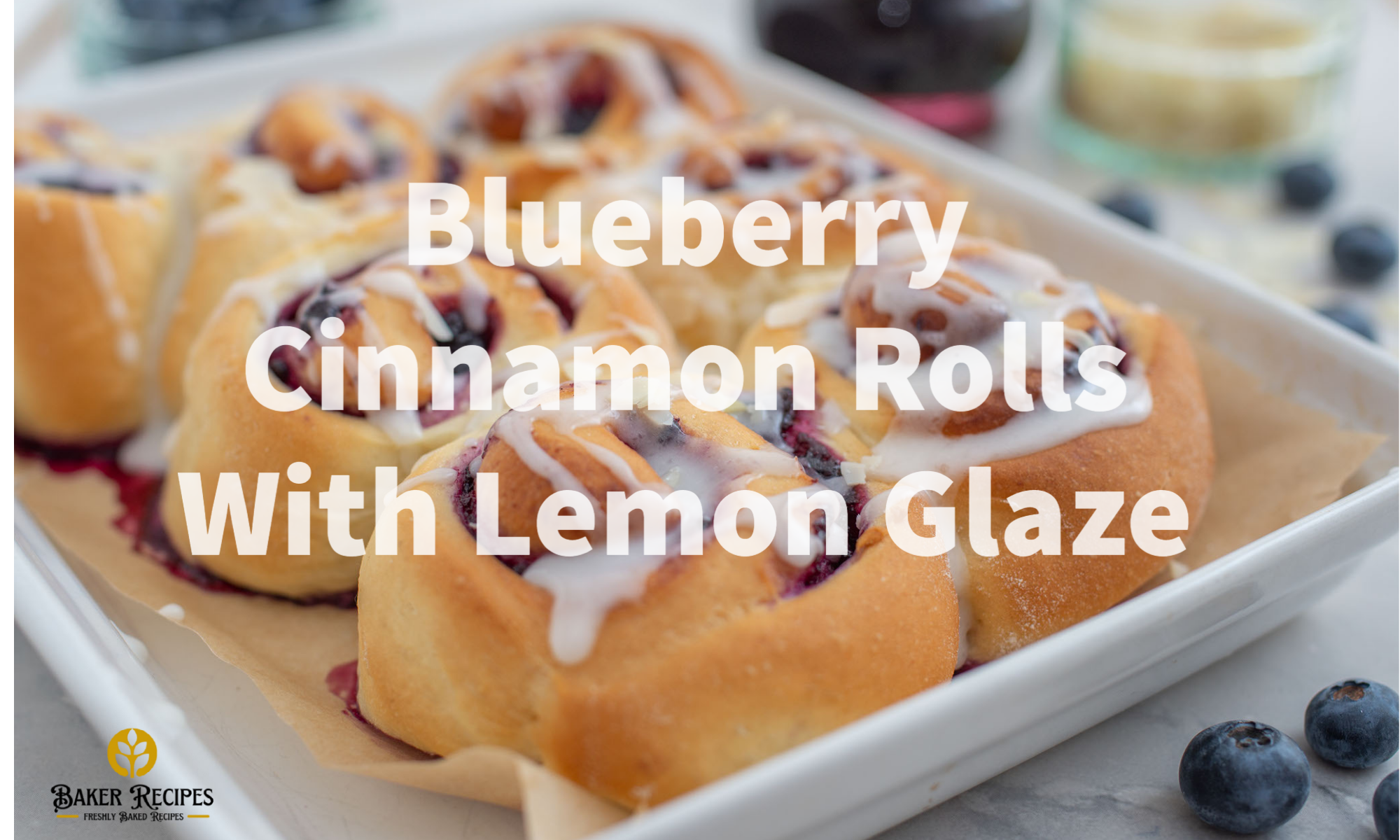 Blueberry Cinnamon Rolls With Lemon Glaze – Baker Recipes