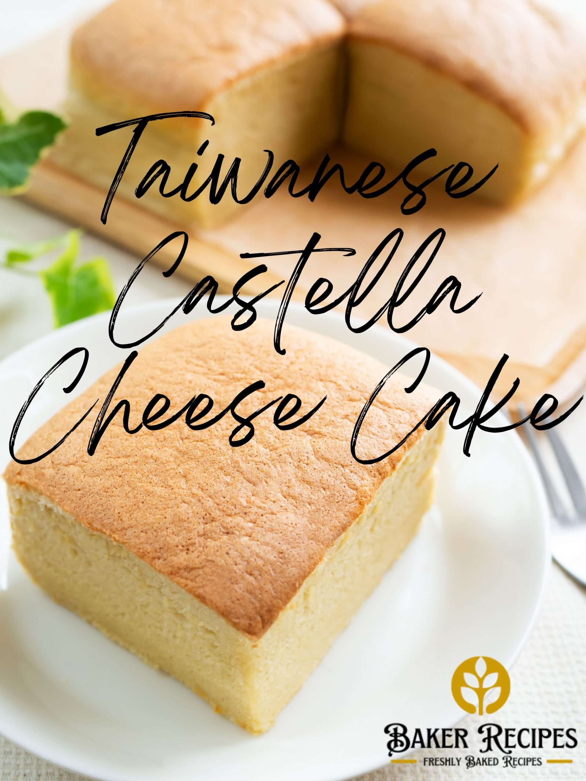 Taiwanese Castella Cheese Cake – Baker Recipes